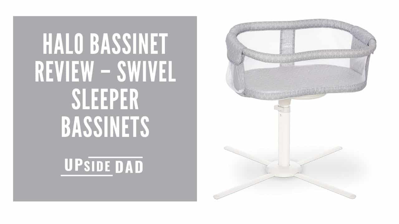 HALO Bassinet Review - Swivel Sleeper Bassinets | Upside Dad